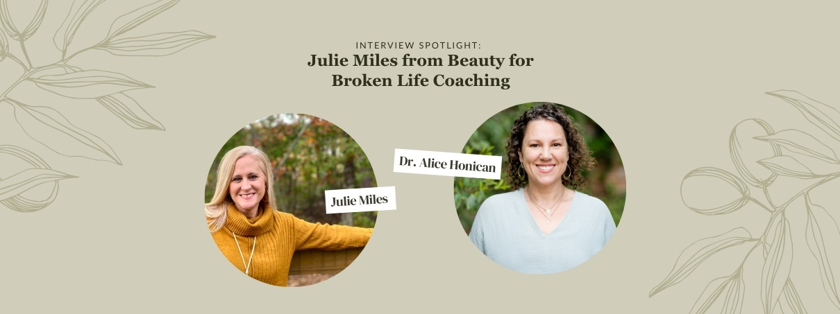 Interview Spotlight: Julie Miles from Beauty for Broken Life Coaching ...